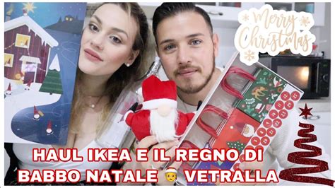 HAUL NATALIZIO IKEA E IL REGNO DI BABBO NATALE VETRALLA VLOG YouTube