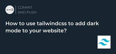 how to use tailwindcss to add dark mode to your website by hardique dasore medium