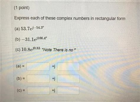 Solved Express Each Of These Complex Numbers In Rectangular Chegg