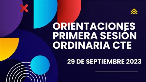 Orientaciones primera sesión ordinaria Septiembre 2023 CTE YouTube