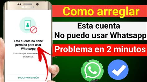 Cómo arreglar esta cuenta no tiene permitido usar WhatsApp debido a