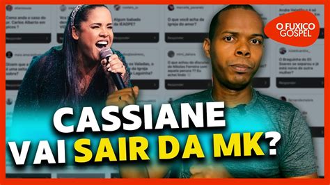 CASSIANE VAI SAIR DA MK YouTube
