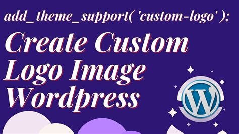 How To Add Custom Logo In Wordpress Add Theme Support Custom Logo