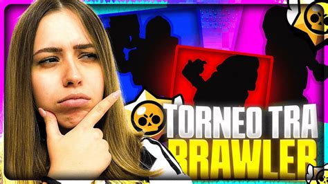 CHI È IL BRAWLER PIÙ FORTE MEGA TORNEO SU BRAWL STARS YouTube