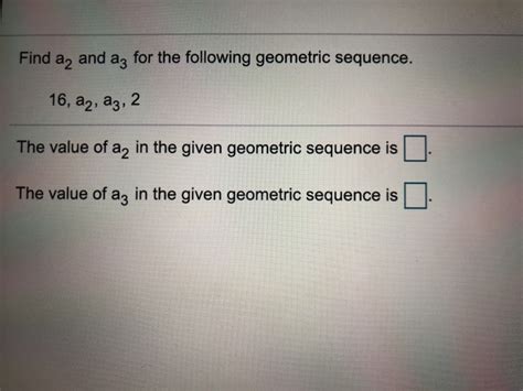 solved find a2 and aa for the following geometric sequence