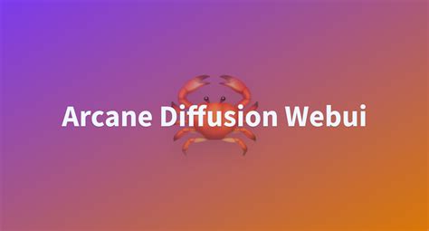 Arcane Diffusion Webui A Hugging Face Space By Aurora