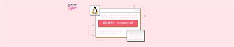 Mkdir Command In Linux Scaler Topics
