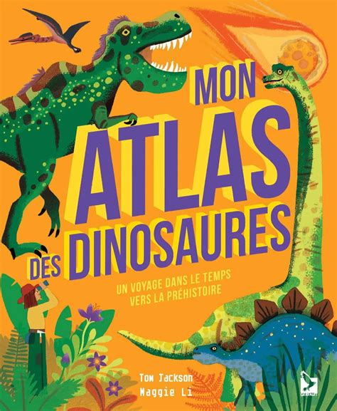 Mon Atlas Des Dinosaures Editions Du Gerfaut
