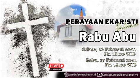 Perayaan Ekaristi Rabu Abu Selasa Februari Pk Wib