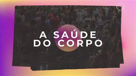 A Sa De Do Corpo Pr Val Rio Gomes Youtube