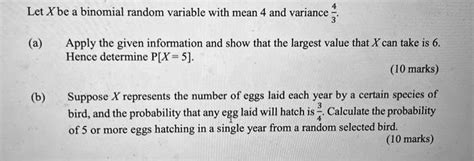 solved let xbe a binomial random variable with mean 4 and variance a apply the given