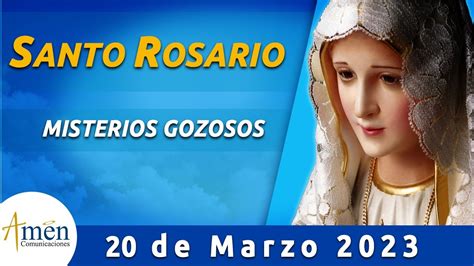 Santo Rosario De Hoy Lunes 20 Marzo 2023 L Amen Comunicaciones YouTube