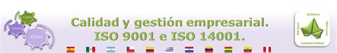 CALIDAD Y GESTIÓN EMPRESARIAL ISO 9001 e ISO 14001 ISO 14001