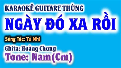 karaoke Ngày đó xa rồi ghita thùng tone nam Cm guitare Hoàng Chung