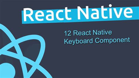 12 React Native Keyboard Component Example