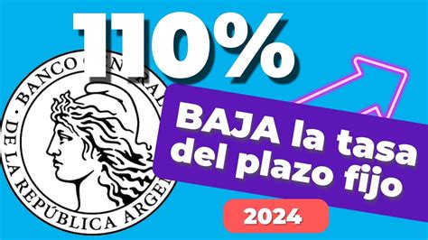 BAJA La TASA Del PLAZO FIJO Y Ahora Plazo Fijo UVA 2024 YouTube