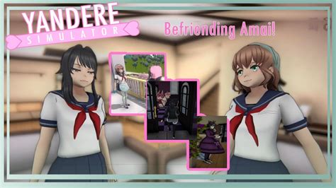 Befriending Amai Yandere Simulator Youtube
