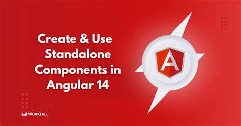 how to create and use standalone components in angular 14 the workfall blog