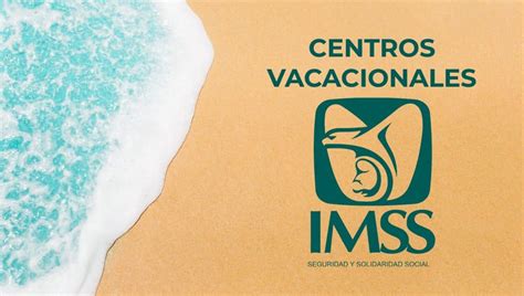 Centros Vacacionales Del IMSS Reservaciones Para 2024