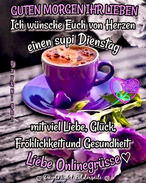 Pin von Daniela Waligora auf Wochentagsgrüße Dienstag grüße Guten