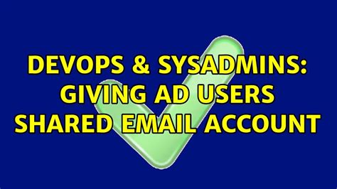 DevOps SysAdmins Giving AD Users Shared Email Account YouTube