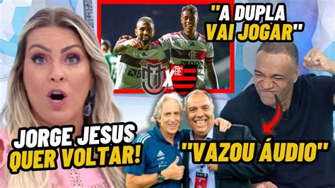 Renata Fan Fala Sobre Udio Vazado Jorge Jesus Quer Voltar Mas Pede