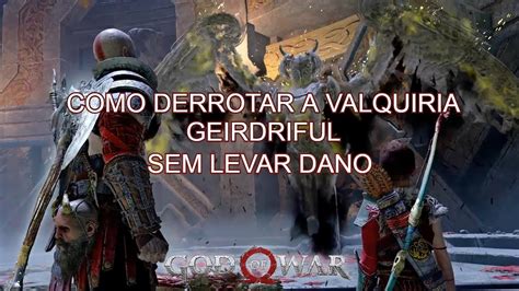 God Of War DICAS DE COMO DERROTAR A VALQUIRIA GEIRDRIFUL SEM LEVAR