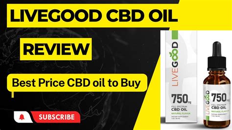 Livegood Cbd Oil Review Best Price Cbd Oil To Buy Youtube