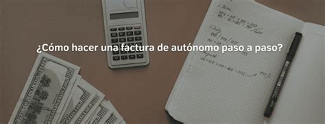 Cómo hacer una factura de autónomo paso por paso