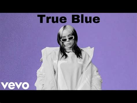 Billie Eilish True Blue New Version YouTube