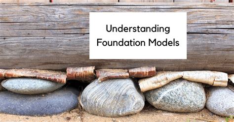 Understanding Foundation Models Paving The Way For AI Breakthroughs