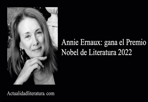 Annie Ernaux Gana El Premio Nobel De Literatura