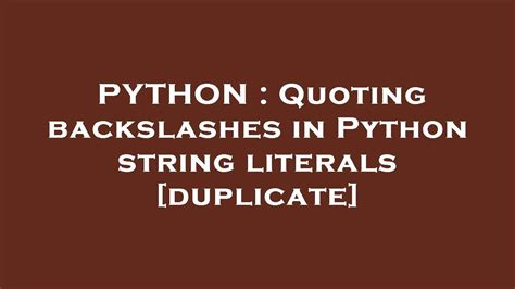 Python Quoting Backslashes In Python String Literals Youtube