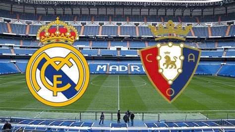 Real Madrid x Osasuna onde assistir horário e escalação