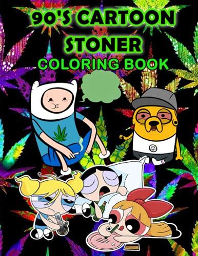 90 S Cartoon Stoner Coloring Book Great Book You To Color Relax And