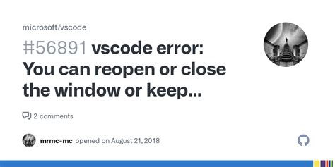 Vscode Error You Can Reopen Or Close The Window Or Keep Waiting