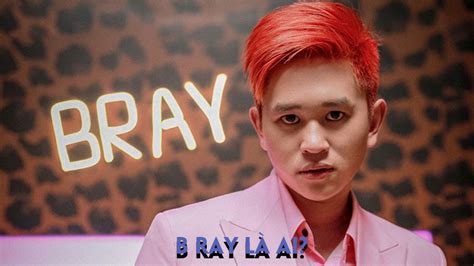 B Ray là ai Tìm hiểu về cuộc đời và sự nghiệp rapper B Ray