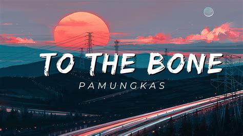 To The Bone Pamungkas Lyrics Youtube
