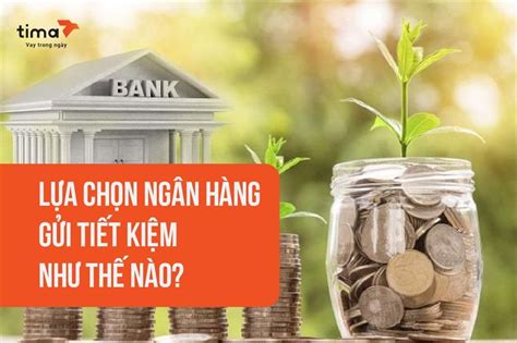 Gửi tiền tiết kiệm ngân hàng Ưu nhược điểm bạn cần tham khảo ngay