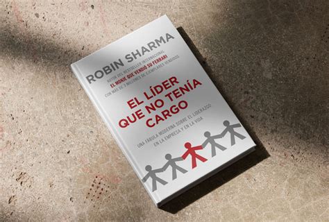 Resumen de El líder que no tenía cargo de Robin Sharma