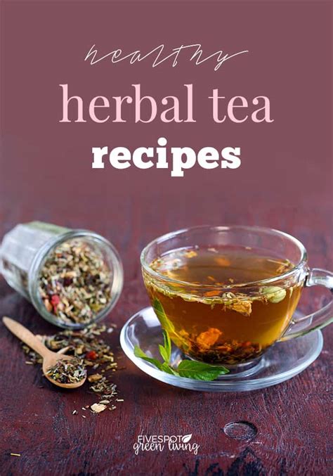 Healthy Herbal Tea Recipes Five Spot Green Living