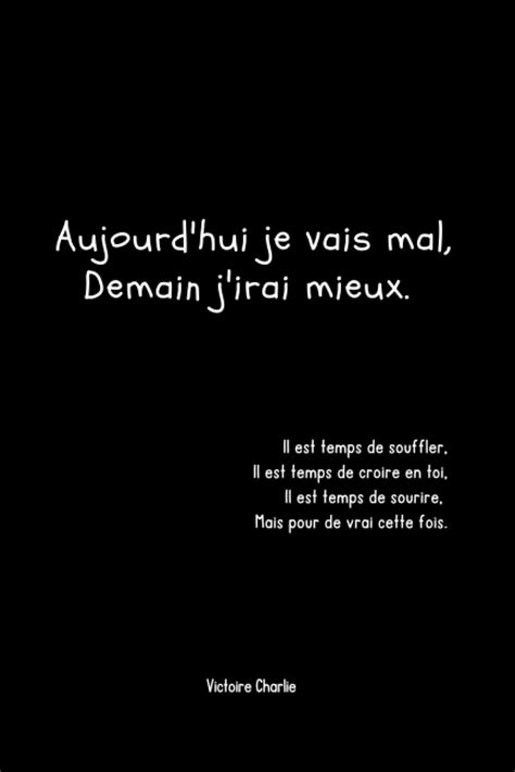 Aujourd Hui Je Vais Mal Demain J Irai Mieux By Victoire Charlie
