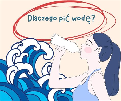 Picie wody dlaczego jest tak ważne dla organizmu i zdrowia Poradnik