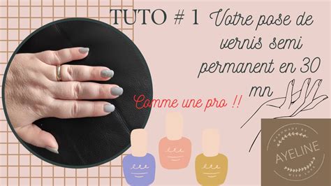DIY 1 Comment Poser Votre Vernis SEMI PERMANENT Sur Ongles Naturels