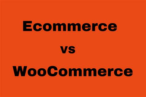 What Is The Difference Between Ecommerce And WooCommerce Imon Talukder