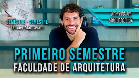 Primeiro Semestre Da Faculdade De Arquitetura Dicas Valiosas YouTube