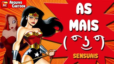 As 5 Personagens Mais SENSUAIS Dos Desenhos YouTube