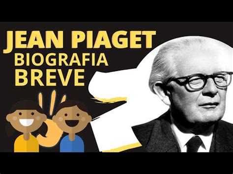 Biografía De Jean Piaget Teoría Y Aportes En Pocas Palabras