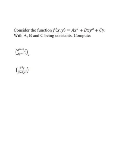 solved consider the function f x y ax2 bxy2 cy with a b