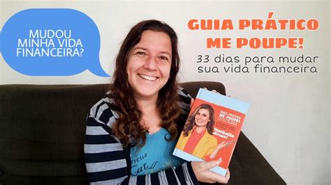 Guia Pr Tico Me Poupe Dias Para Mudar Sua Vida Financeira Fiz O